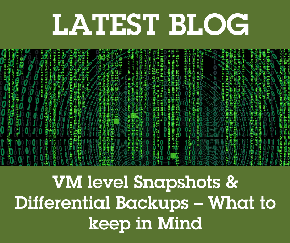 VM level Snapshots & Differential Backups – What to keep in Mind
