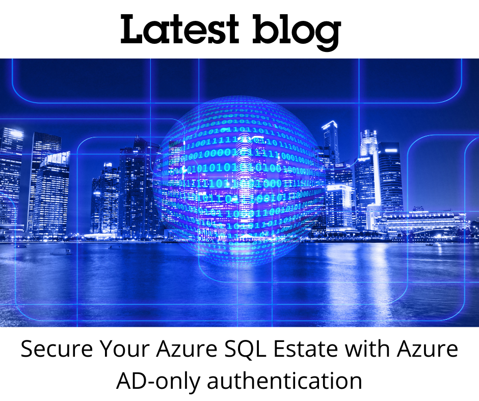 Secure Your Azure SQL Estate with Azure AD-only authentication